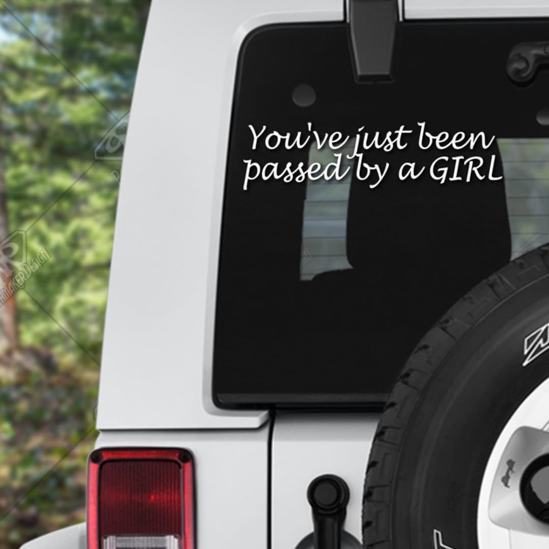 You've Just Been Passed by a Girl Vinyl Decal Bumper Sticker Perfect ...