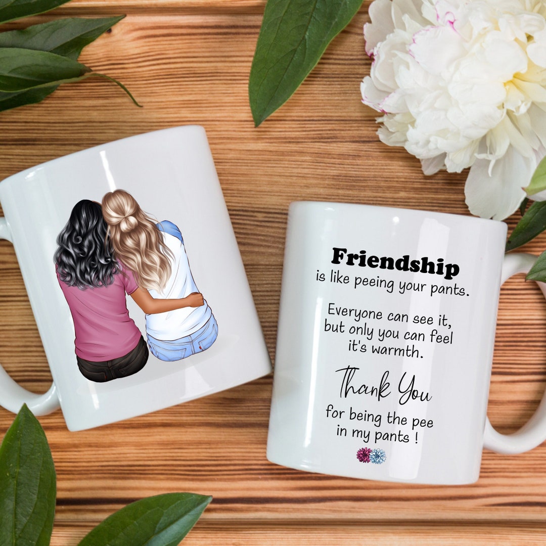Personalised Friendship is Like Peeing in Your Pants Mug or Tumbler ...