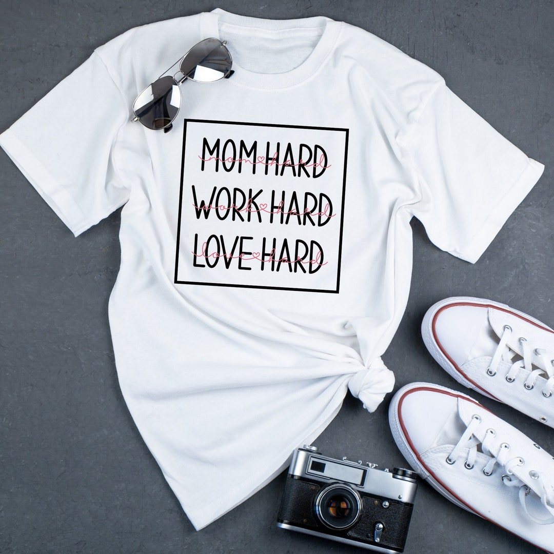 Mom Hard Work Hard Love Hard Png - Etsy