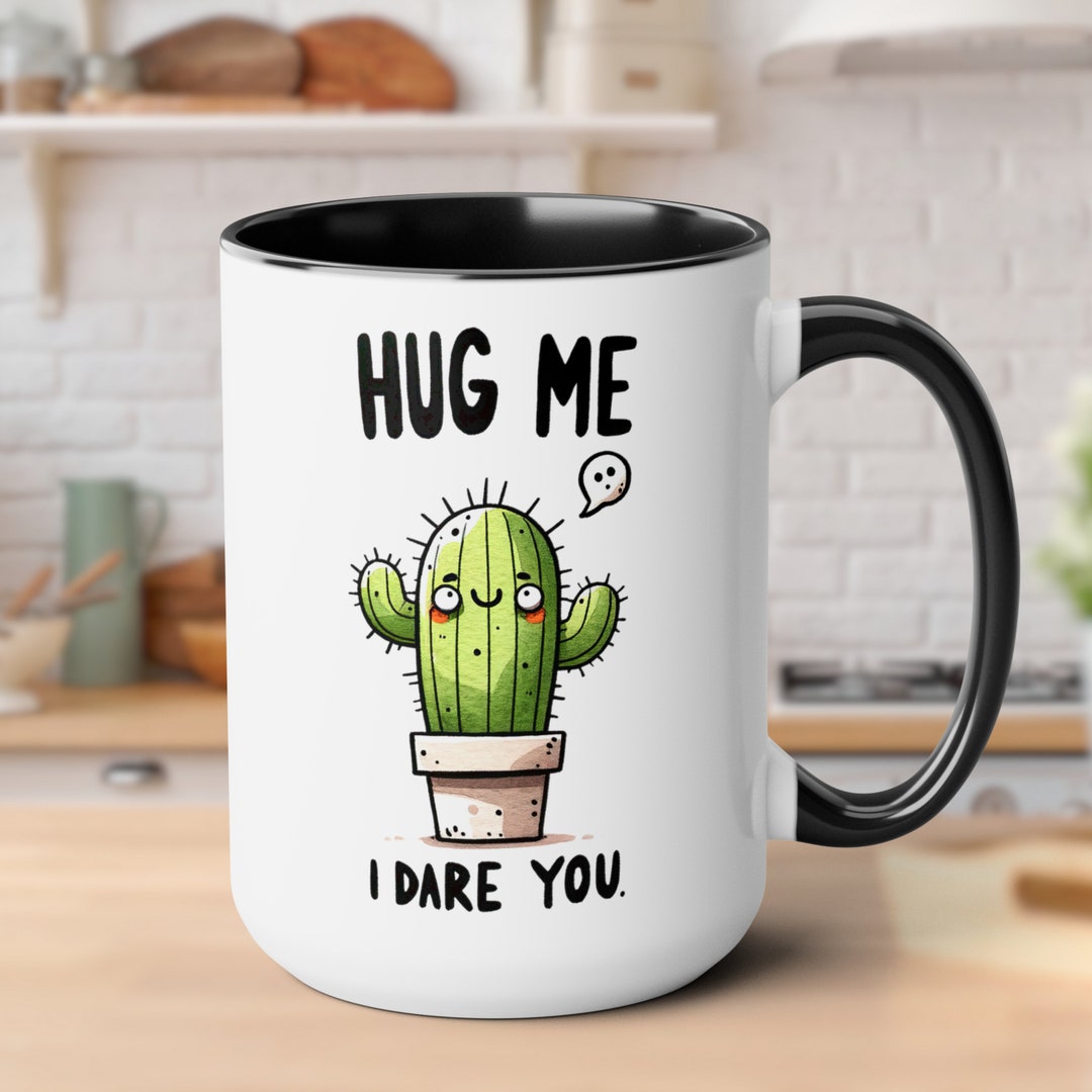 Not A Morning Person Cactus Mug Hug Me I Dare You 15oz Perfect T