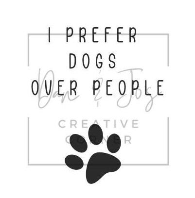 I Prefer Dogs Over People Svg - Etsy
