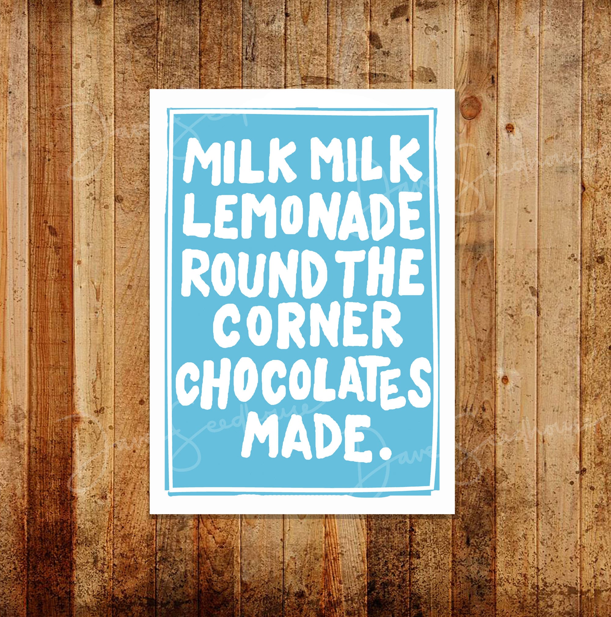 Milk Milk Lemonade.. full Fat Blue Open /limited Edition A3 UK Size ...
