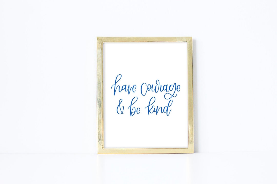 Have Courage and Be Kind - Cinderella Print - Wall Print - 8x10 - Ships ...