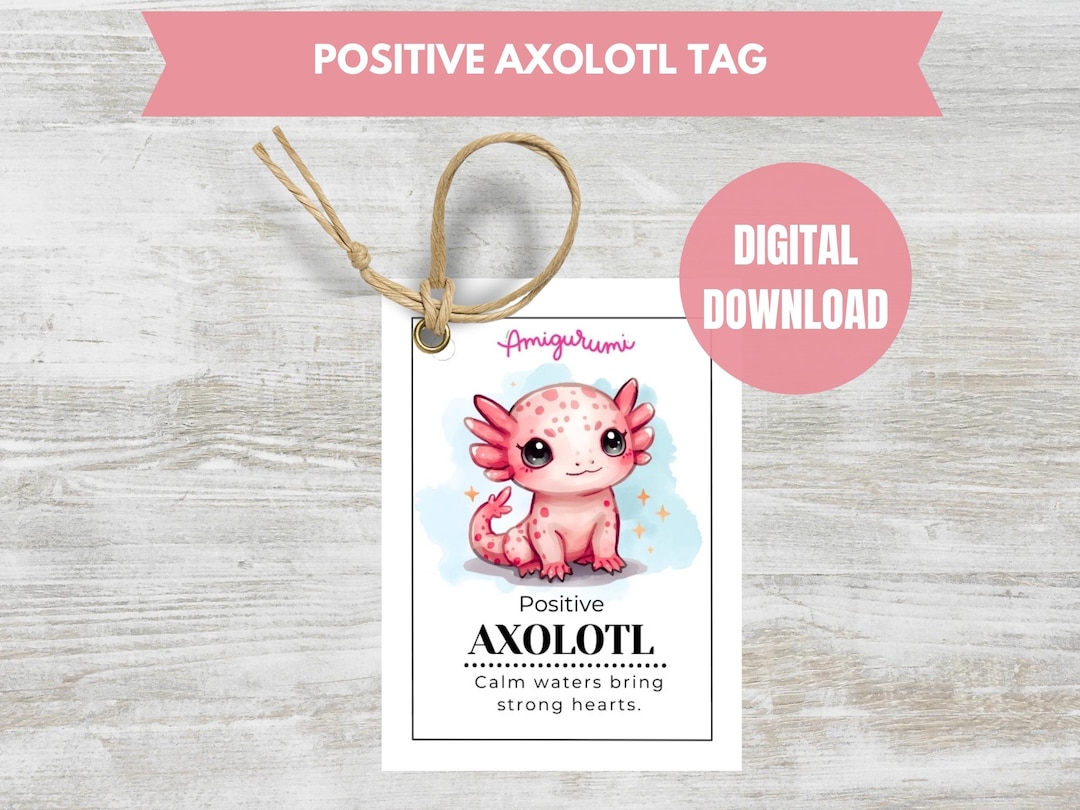 Positive Emotional Support Axolotl Printable PDF Tag, Amigurumi Crochet ...