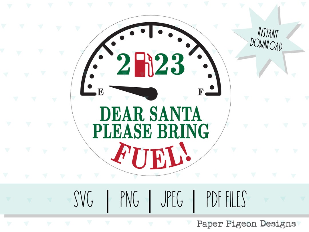 2023 Dear Santa Please Bring Fuel SVG Cut File Fun Christmas - Etsy