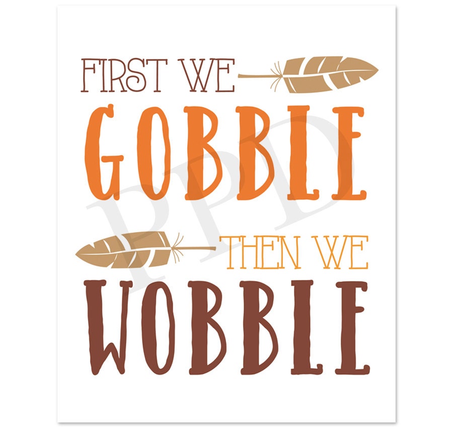 First We Gobble Then We Wobble Printable Thanksgiving Wall | Etsy