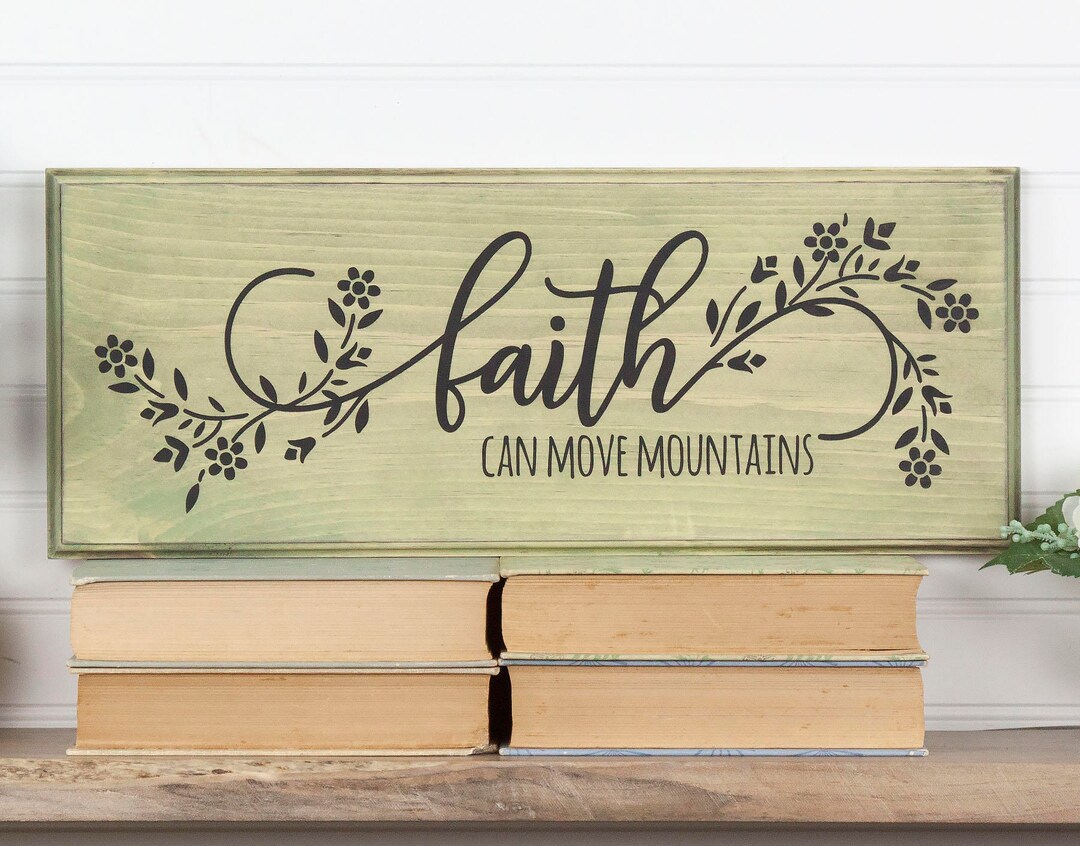 Faith Can Move Mountains Wood Sign With Floral Design. 3 Sizes 9 Colors ...