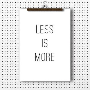 Less is More, Design Quote, Typographic Print, Fashion Quotes, Poster ...