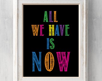 All we have is now | Etsy