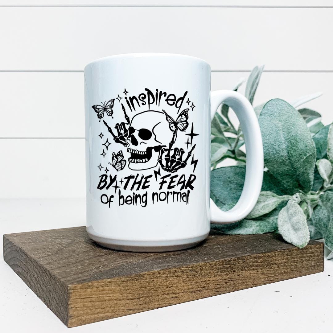 Inspired by the Fear of Being Normal Coffee Mug, Gift for Her, Gift for ...