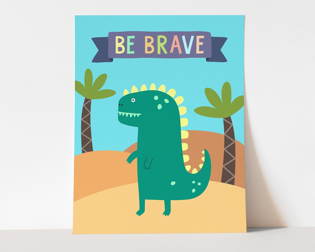 Be Brave Dinosaur Art Print - Digital Print, Nursery Art Print ...