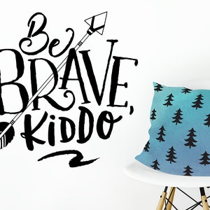 Be Brave Kiddo Wall Decal - Kids Room Decal, Be Brave Decal, Nursery ...