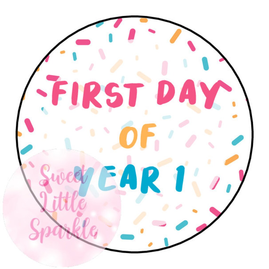 First Day of Year 1 Sprinkle Confetti Stickers Student Kid Labels Sweet ...