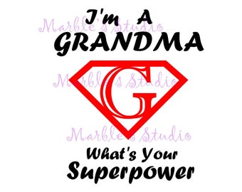 I'm A Grandma What's Your Superpower Svg, Svg, I'm A Grandma Svg ...
