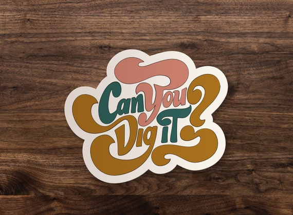 Retro Can You Dig It Sticker Die-cut Window Skateboard | Etsy