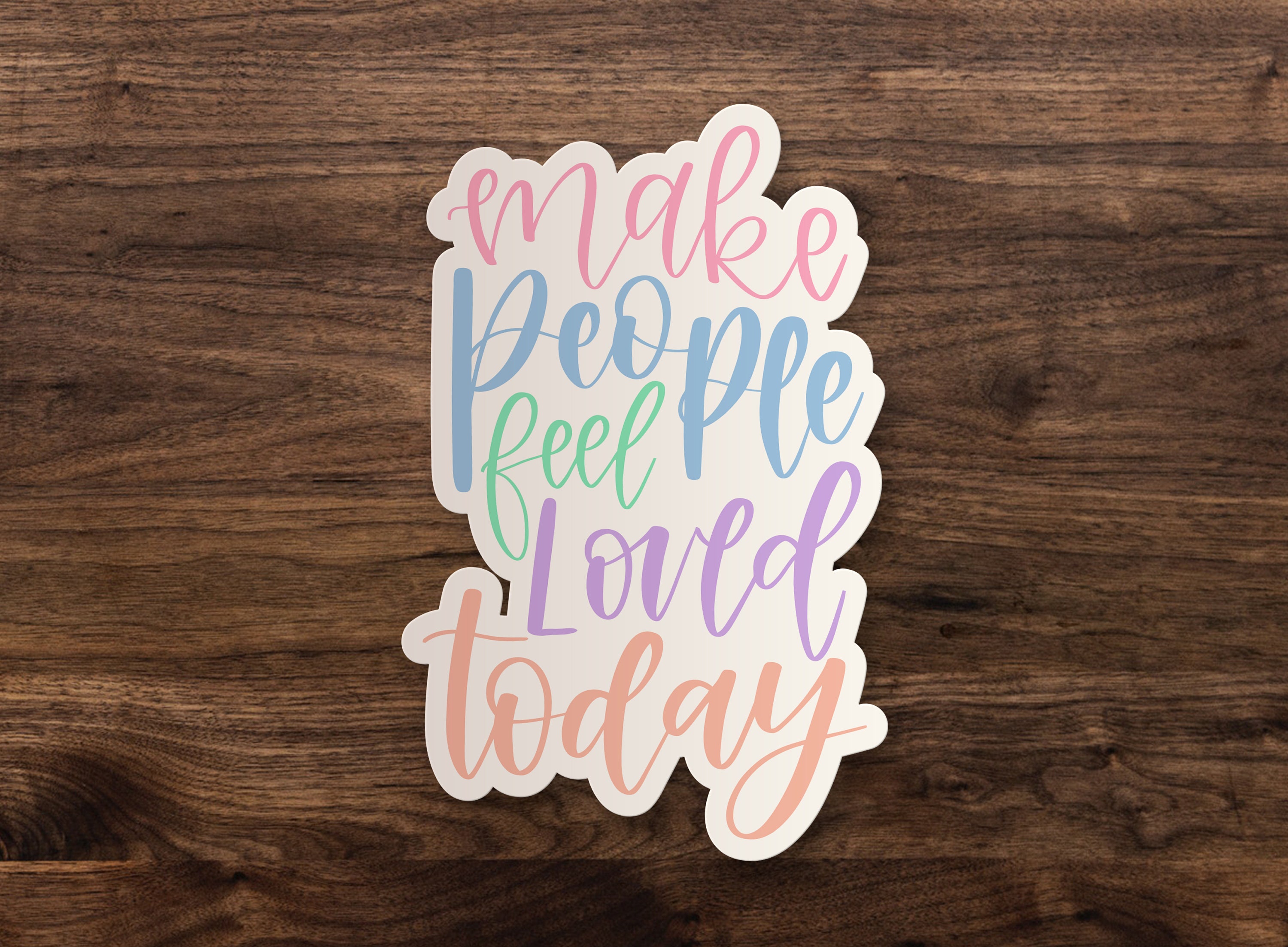 Make People Feel Loved Today Sticker // Best Selling Vinyl Decal for ...