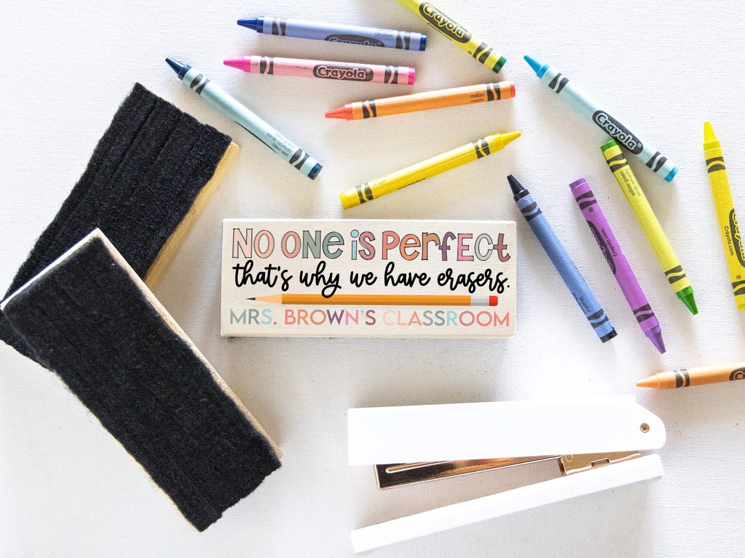 Teacher Name No One is Perfect That's Why We Have Erasers | School ...
