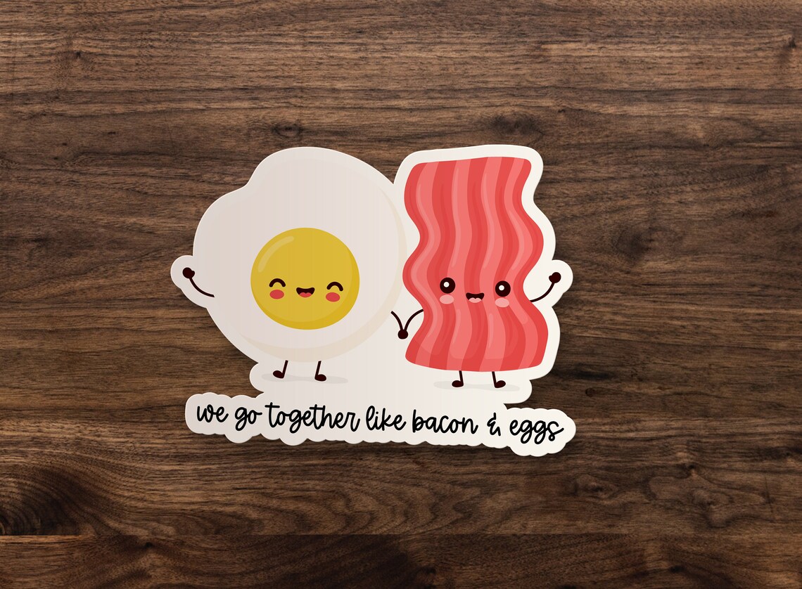 Cute Funny Sticker // We Go Together Like Bacon & Eggs // Best - Etsy UK