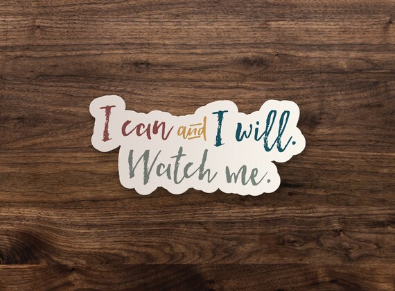 I Can and I Will Watch Me Sticker // Inspirational Quote | Etsy