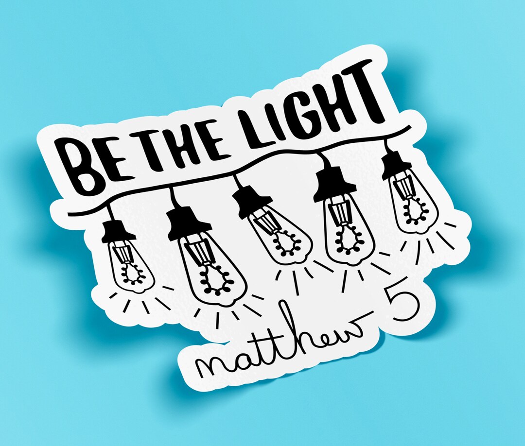 Be the Light Sticker | Matthew 5 Die-cut Window, Skateboard, Car, Wall ...