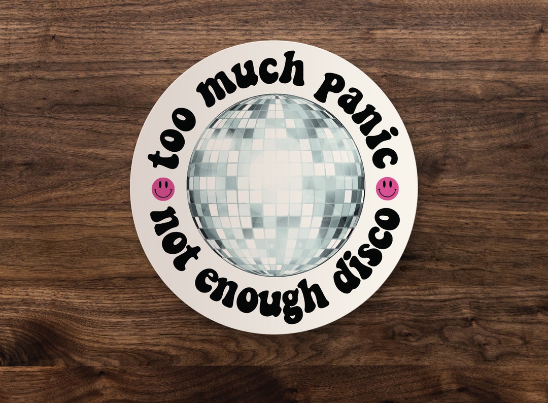 Too Much Panic, Not Enough Disco | Car, Laptop Vinyl Sticker 3" 5" 7 ...