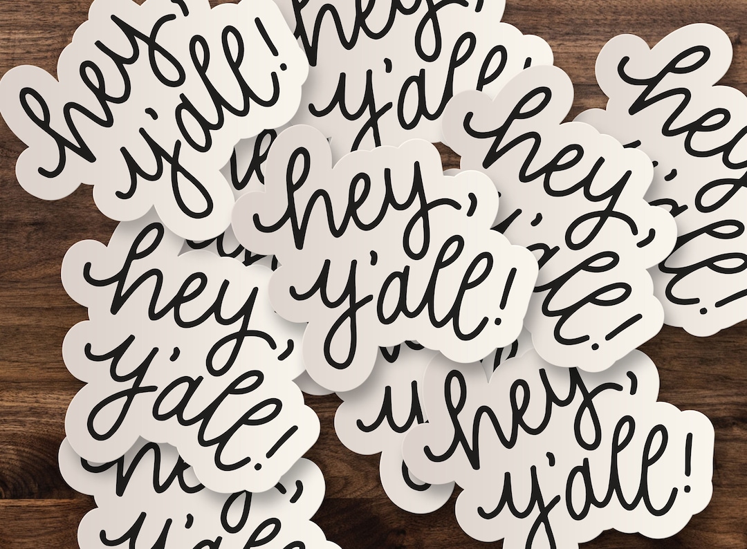 Hey Y'all Sticker | Southern Window, Skateboard, Car, Wall Decal ...