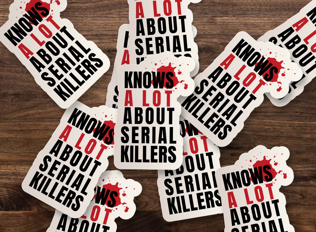 Knows A Lot About Serial Killers True Crime Sticker | Vinyl Decal for ...