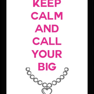Keep Calm and Call Your Big / Greek Sorority / Big Little Gift / Wall ...