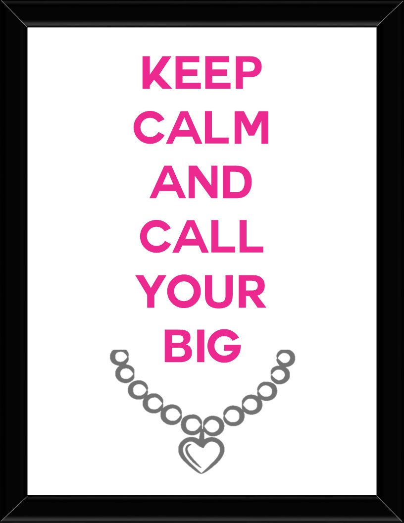 Keep Calm and Call Your Big / Greek Sorority / Big Little Gift / Wall ...