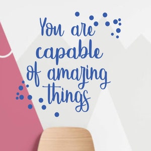 You Are Capable of Amazing Things - Wall Vinyl Sticker Family Kids Room ...