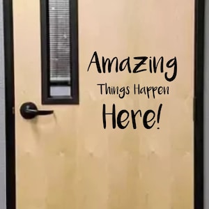 Amazing Things Happen Here Decal Classroom Door Decal Back to School ...