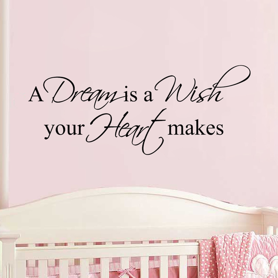A Dream is a Wish Your Heart Makes Decal Wall Vinyl Sticker Family Kids ...