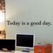 Today is a Good Day Decal Wall Vinyl Sticker Family Kids Room Mural ...