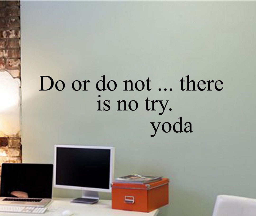 Do or Do Not ... There is No Try. Yoda - Decal Wall Vinyl Sticker ...