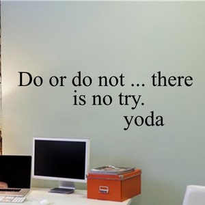 Do or Do Not ... There is No Try. Yoda - Decal Wall Vinyl Sticker ...