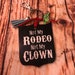 Rodeo Back Tag Not My Rodeo Not My Clowns - Etsy