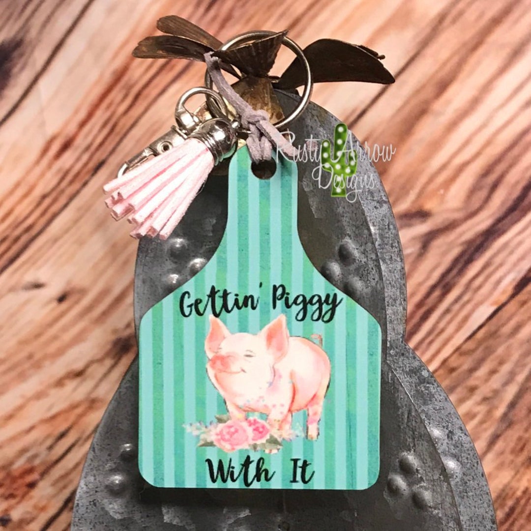 Key Chain Getting Piggy With It Cattle Ear Tag - Etsy