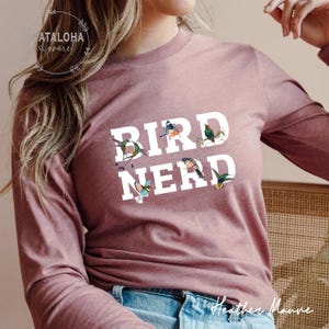 Bird Nerd Shirt, Bird Watching T Shirt, Unisex Long Sleeve Bird Lover ...