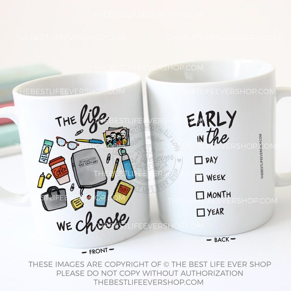 The Life We Choose / Early in the Day 11 Oz Ceramic Coffee Mug | Etsy