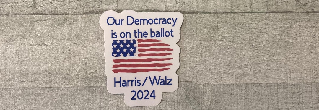 Our Democracy is on the Ballot Sticker Political Sticker Harris Walz ...