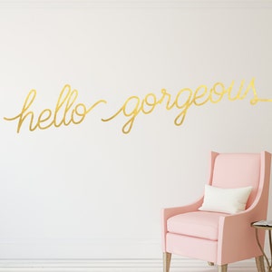 Hello Gorgeous Wall Decal - Hello Gorgeous Sign / Bedroom Decal / Gold ...