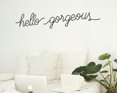 Hello Gorgeous Wall Decal Hello Gorgeous Sign / Bedroom | Etsy