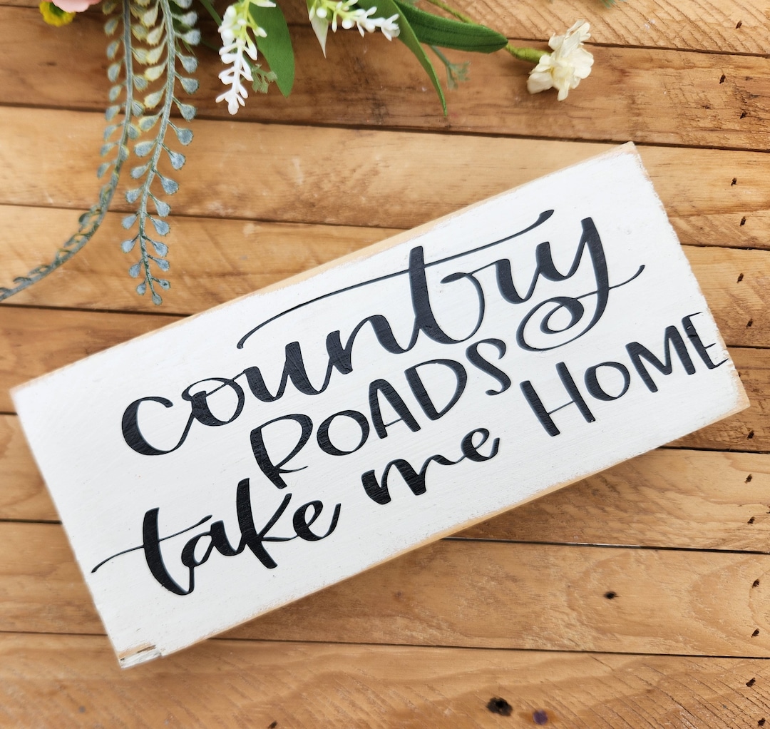 Country Roads Take Me Home Sign Small 8" Long X 3.5" Tall X 2" Deep ...