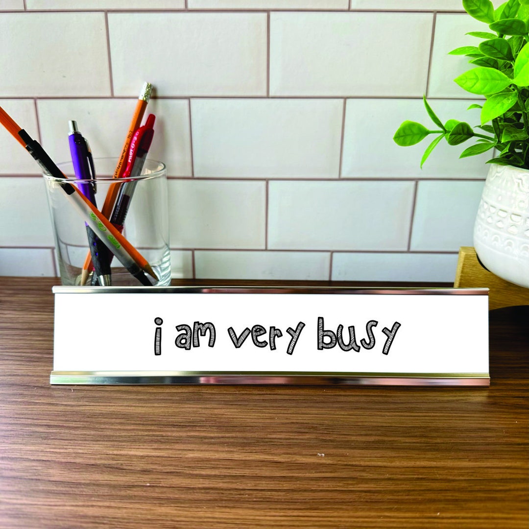 I Am Very Busy Nameplate | Custom Office Desk Sign | Funny ...