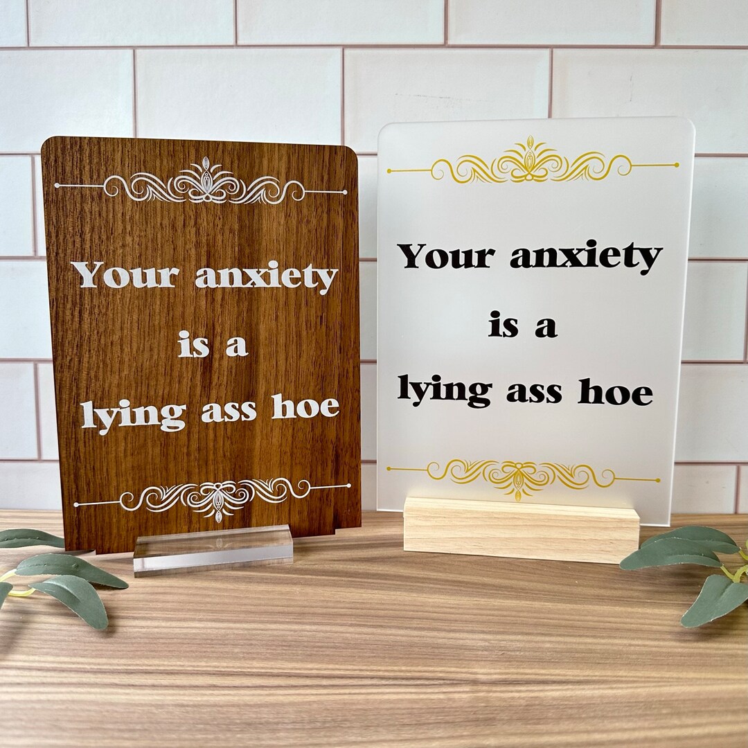 Your Anxiety is a Lying Ass Hoe Sign | Funny Home Office Decor | Mental ...