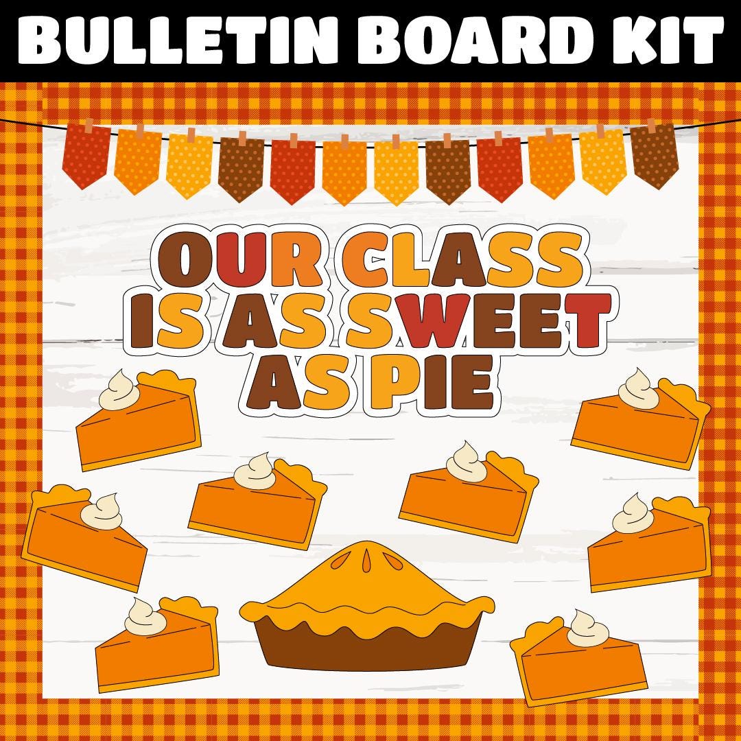 Our Class is as Sweet as Pie Bulletin Board Kit | Thanksgiving ...