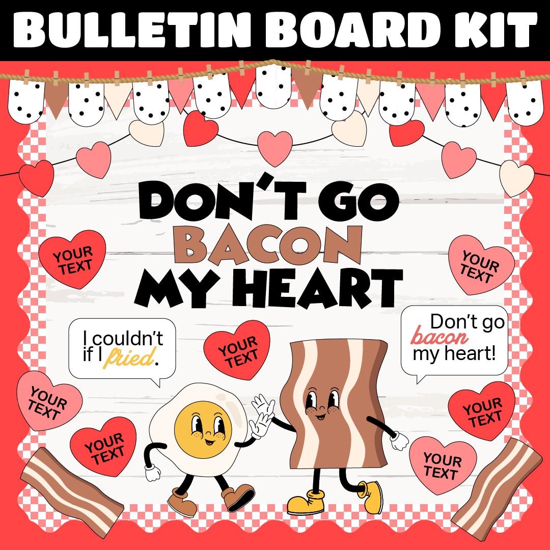 Don't Go Bacon My Heart | Valentine's Day Bulletin Board Kit ...