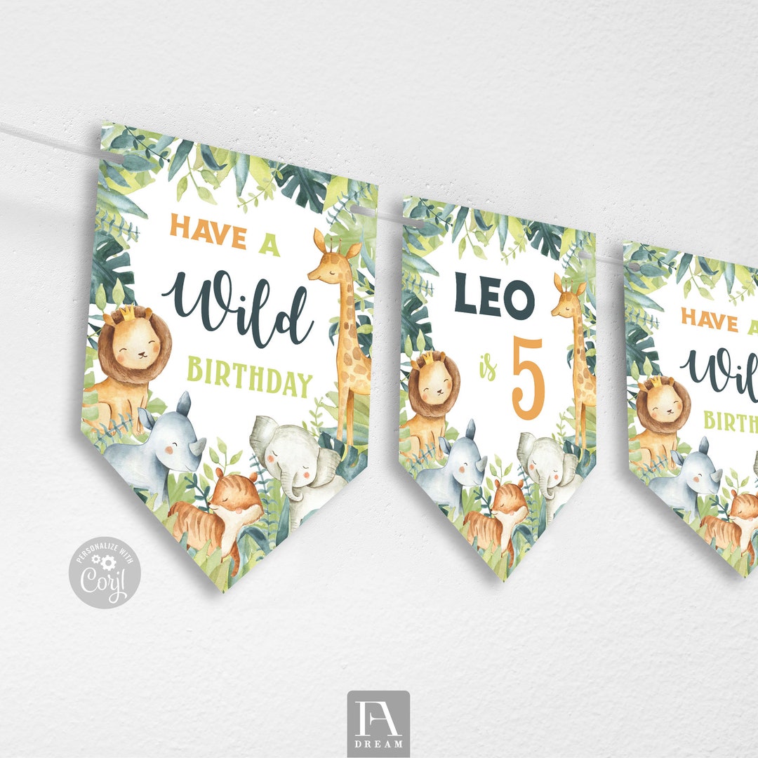 Editable Safari Banner, Have a Wild Birthday Bunting, Safari Animal ...