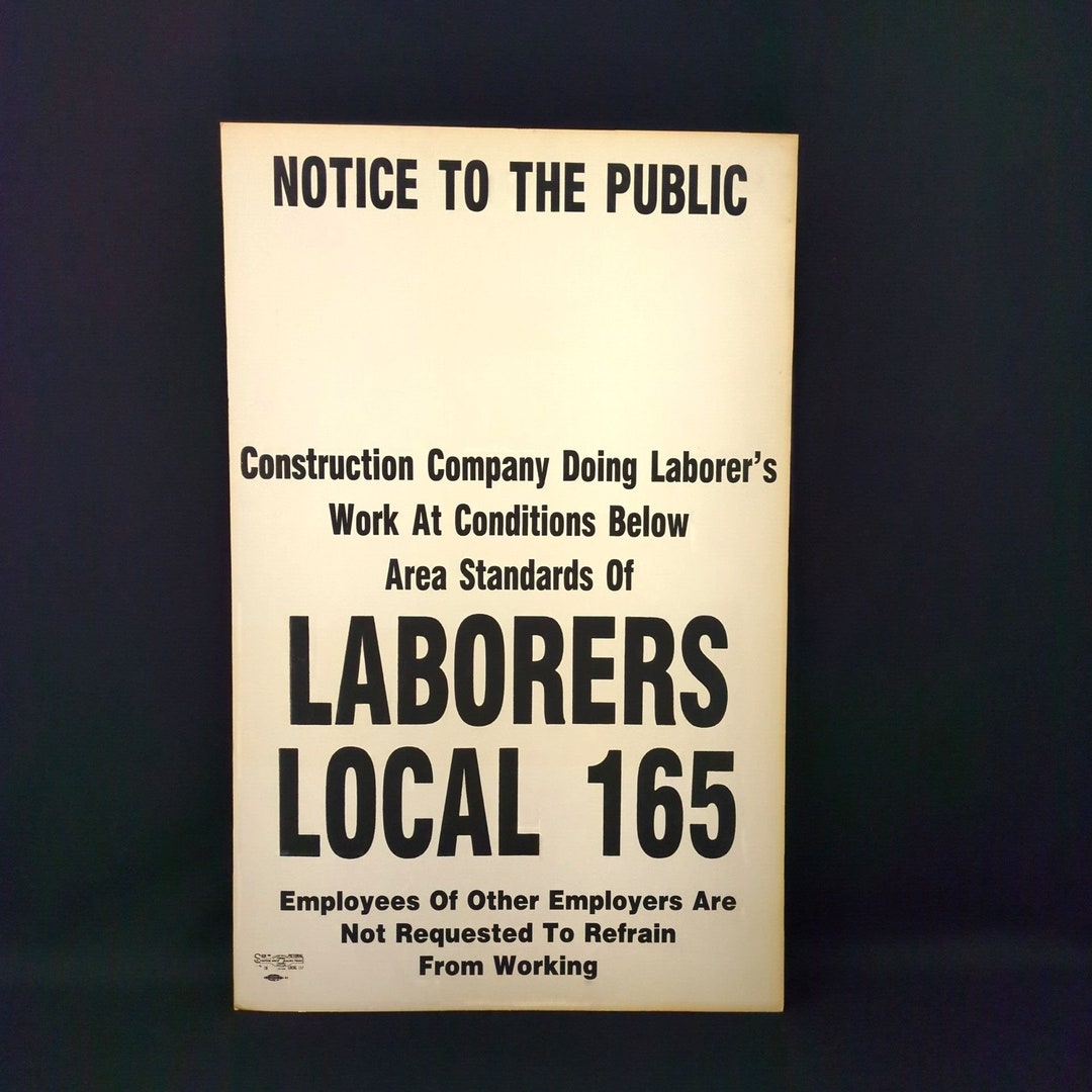 Notice to the Public Sign Construction Laborers Local 165 Picket Sign ...