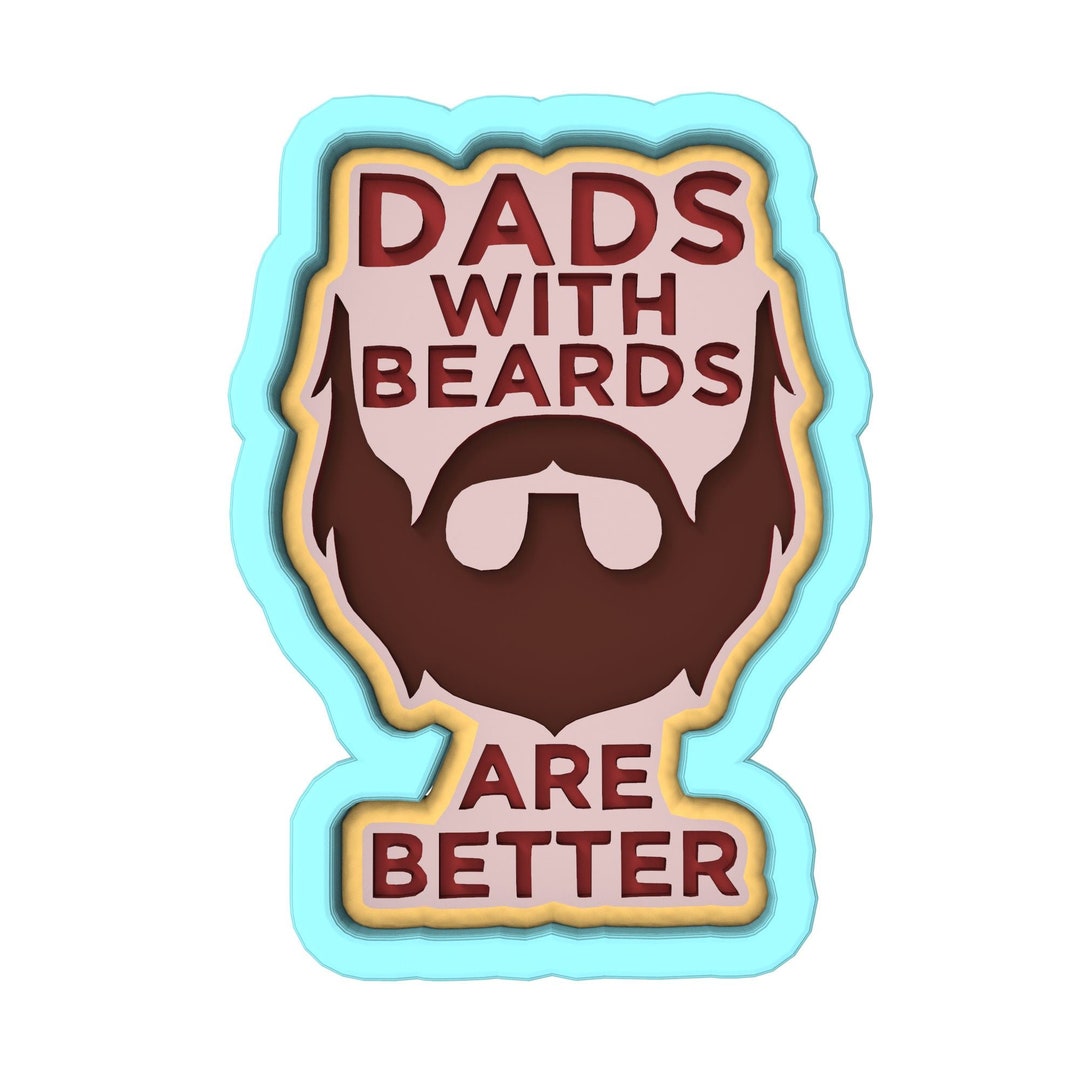 Dads With Beards Are Better Cookie Cutter | Stamp | Stencil - SHARP ...
